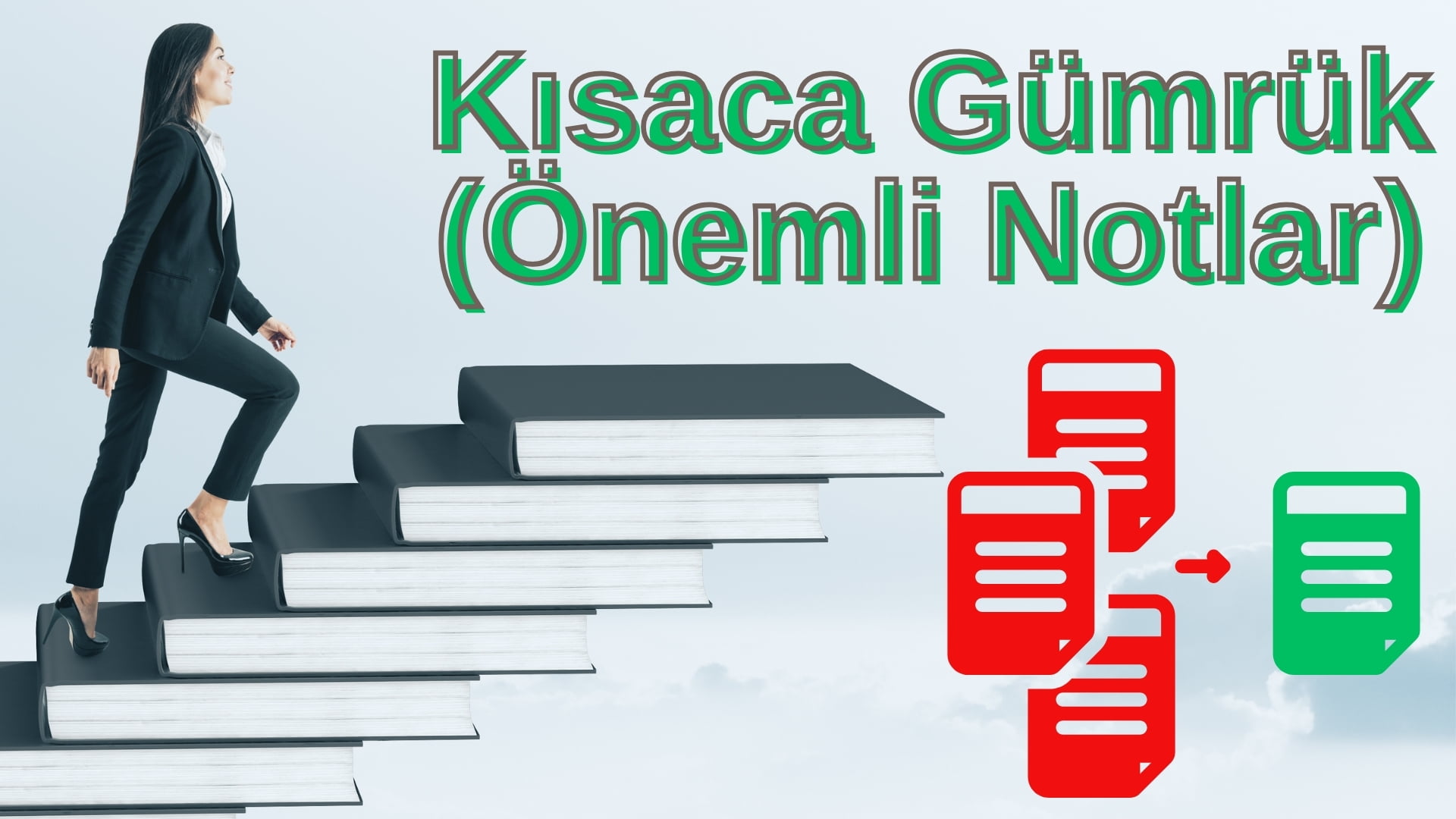Kısaca Gümrük (Önemli Notlar) - Gümrük Eğitim ve Danışmanlık Hizmetleri